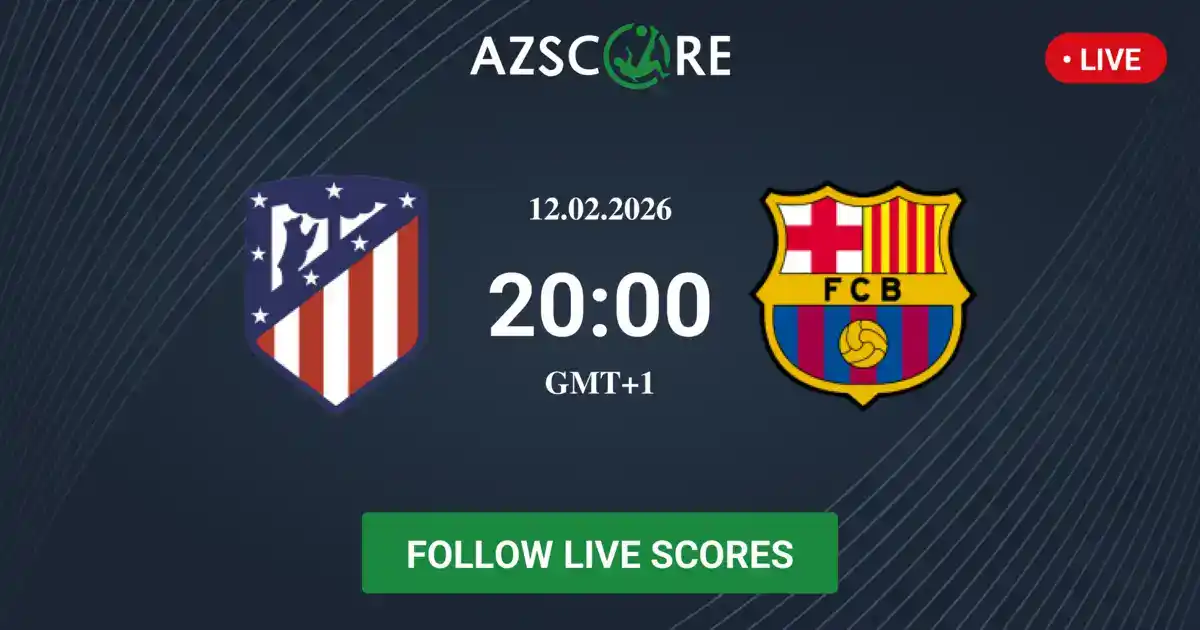 Atletico Madrid vs Barcelona 12/02/2026 live score, H2H and stats ...