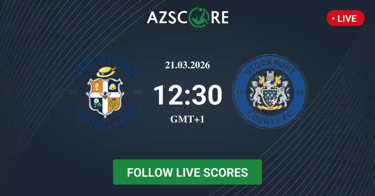 Luton Town vs Stockport County 21/03/2026 live score, H2H and stats ...