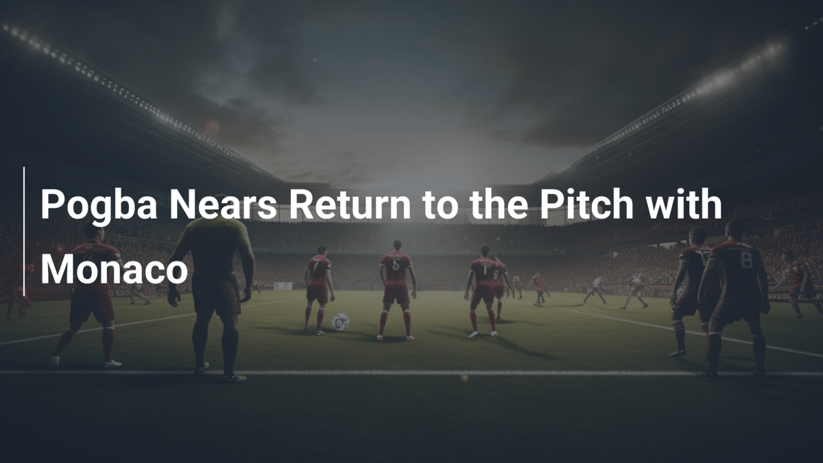 Pogba proche d'un retour avec Monaco - footboom1.com