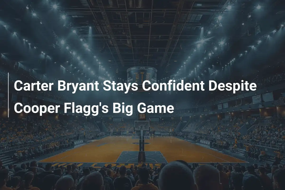 Carter Bryant Stays Confident Despite Cooper Flagg's Big Game ...