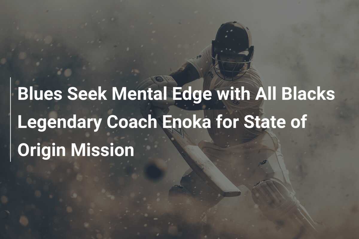 Blues Seek Mental Edge with All Blacks Legendary Coach Enoka for State ...
