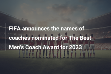 FIFA announces the names of coaches nominated for The Best Men's Coach ...