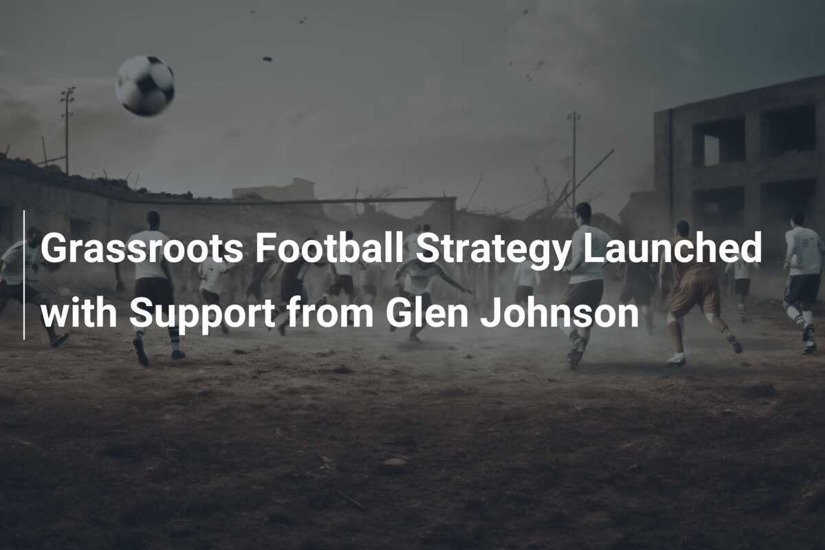 Stratégie de football de base lancée avec le soutien de Glen Johnson ...