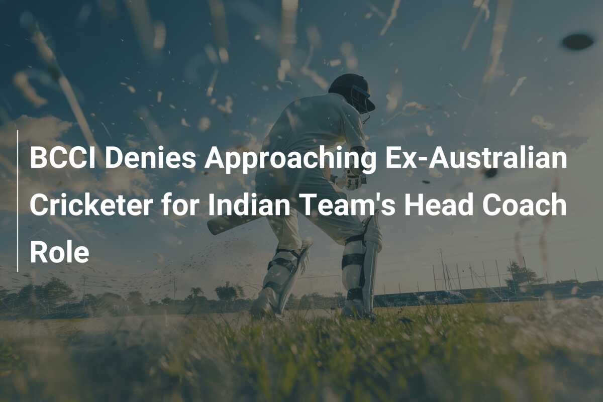 BCCI Denies Approaching Ex-Australian Cricketer for Indian Team’s Head ...