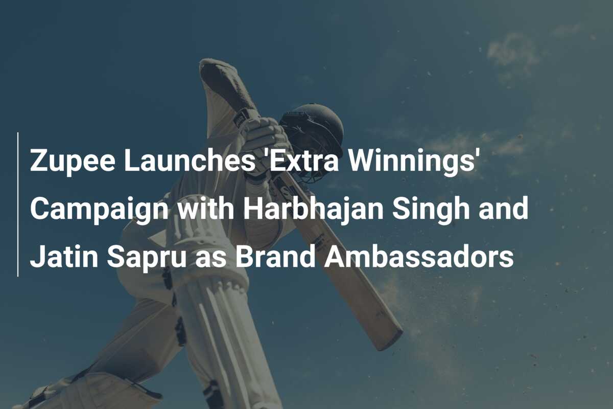 Zupee Launches 'Extra Winnings' Campaign with Harbhajan Singh and Jatin ...