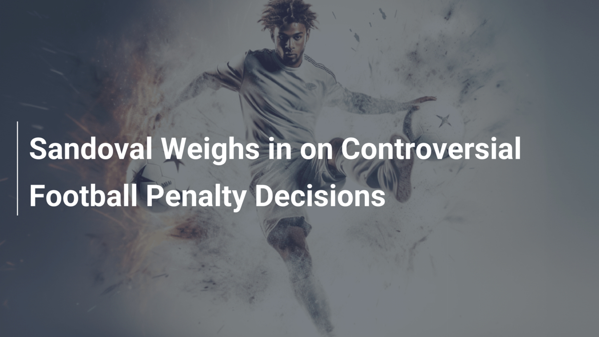 Sandoval Weighs in on Controversial Football Penalty Decisions ...
