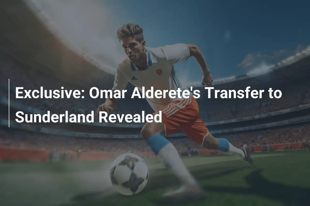 Exclusive: Omar Alderete's Transfer to Sunderland Revealed - footboom1.com