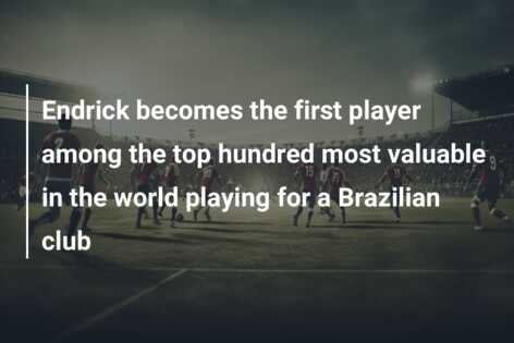 Endrick becomes the first player among the top hundred most valuable in ...