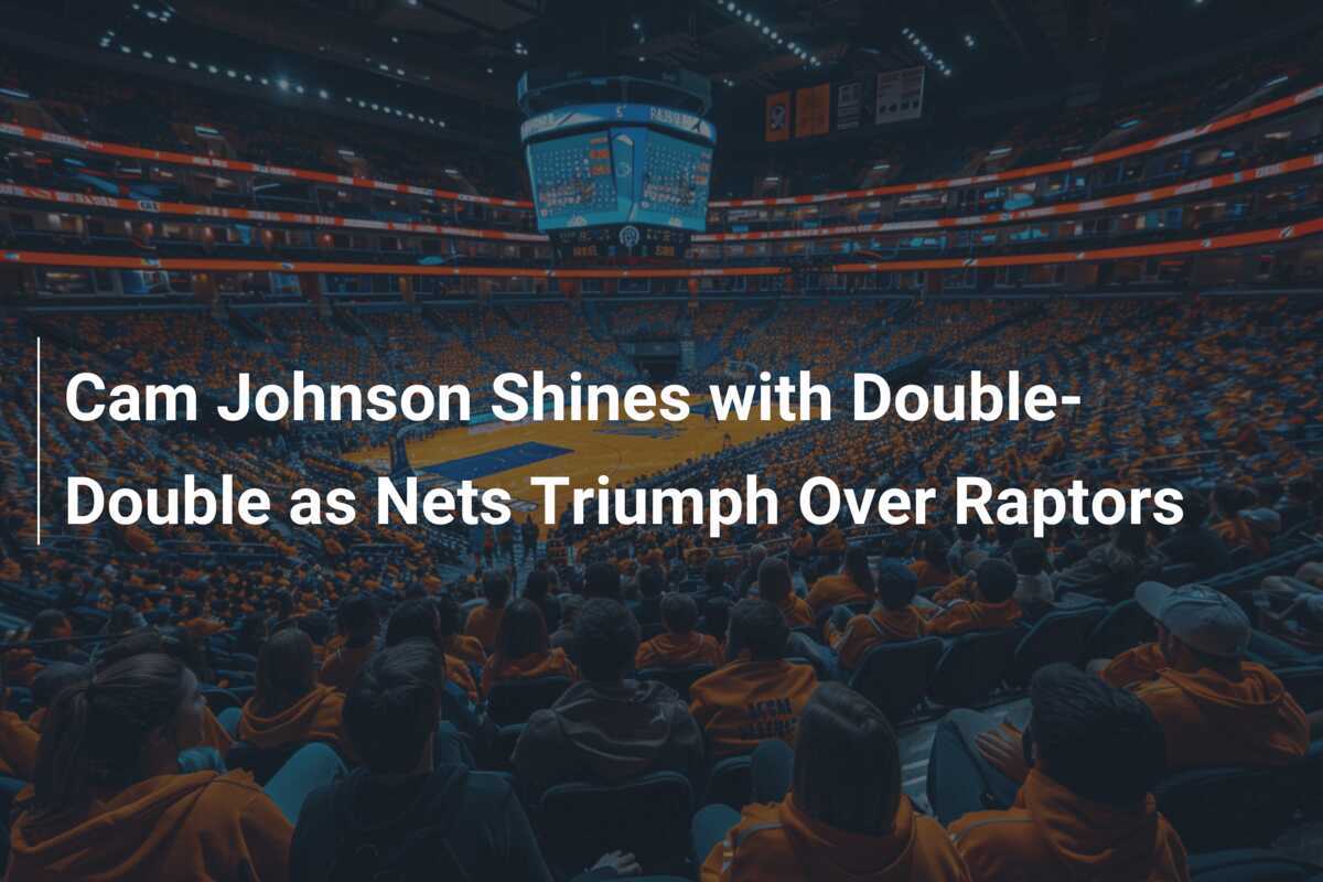 Cam Johnson Brilla con un Doble-Doble en la Victoria de los Nets sobre ...