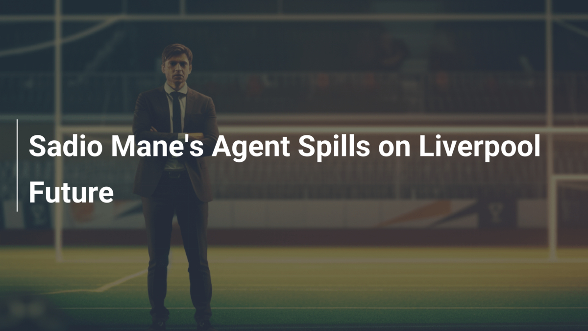 L'agente di Sadio Mane sul futuro al Liverpool - footboom1.com