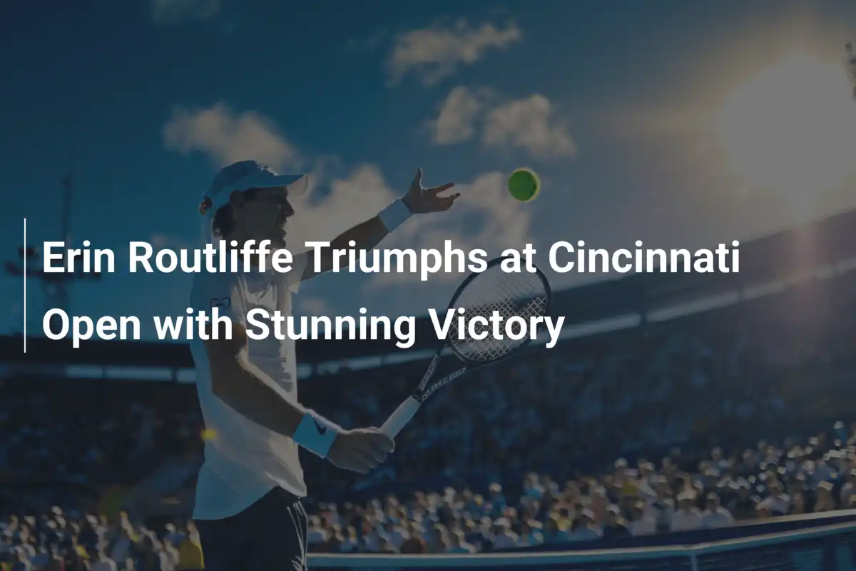 Erin Routliffe Triunfa no Cincinnati Open com Vitória Arrasadora ...