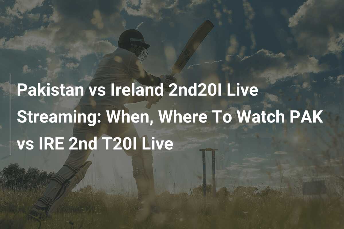 Pakistan vs Ireland 2nd20I Live Streaming: When, Where To Watch PAK vs IRE 2nd T20I Live ...