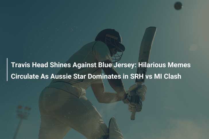 Travis Head Shines Against Blue Jersey: Hilarious Memes Circulate As ...