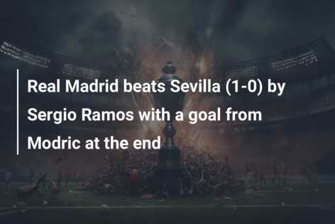 Real Madrid beats Sevilla (1-0) by Sergio Ramos with a goal from Modric ...