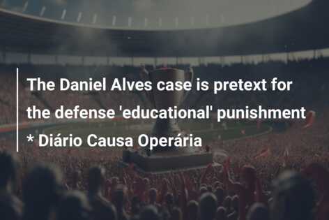 The Daniel Alves case is pretext for the defense 'educational ...
