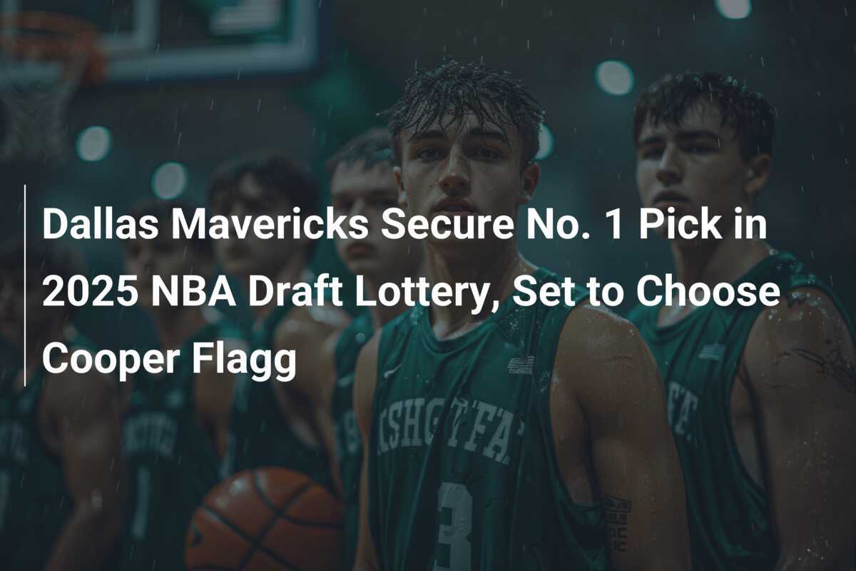 Dallas Mavericks Garantem a Primeira Escolha no Draft da NBA 2025 e ...
