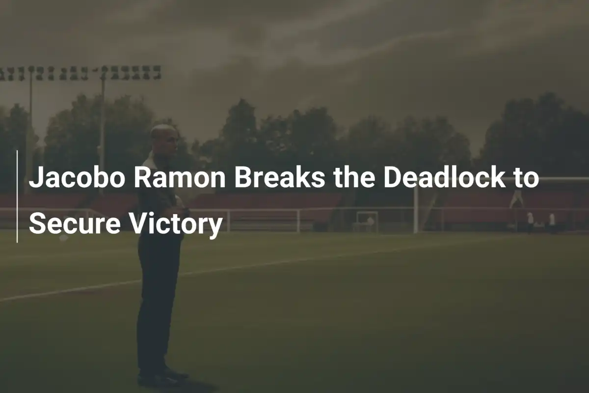 Jacobo Ramon Breaks the Deadlock to Secure Victory - footboom1.com