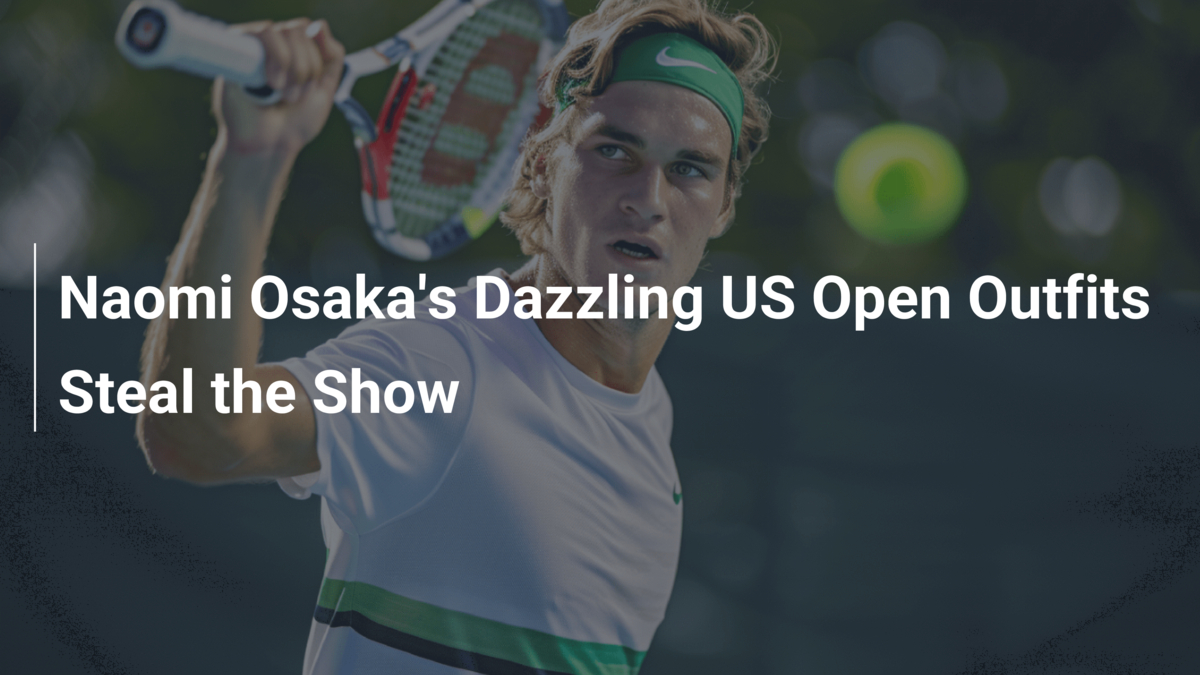 Naomi Osaka's Dazzling US Open Outfits Steal the Show - footboom1.com