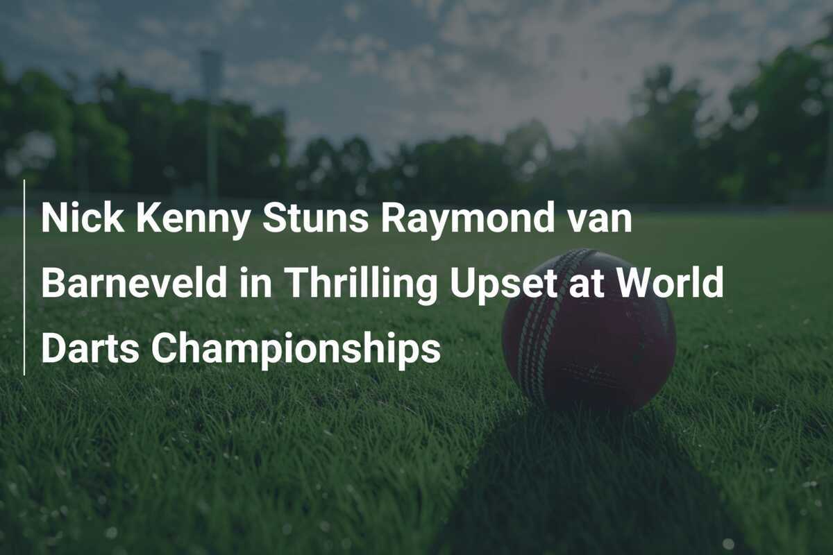 Nick Kenny Verrast Raymond van Barneveld in Spannende Upset op Wereld ...
