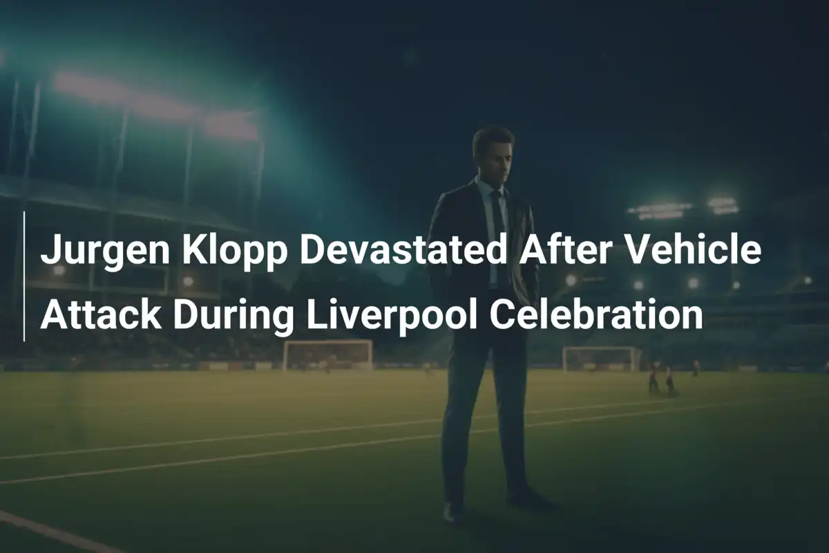 Jurgen Klopp Devastated After Vehicle Attack During Liverpool ...