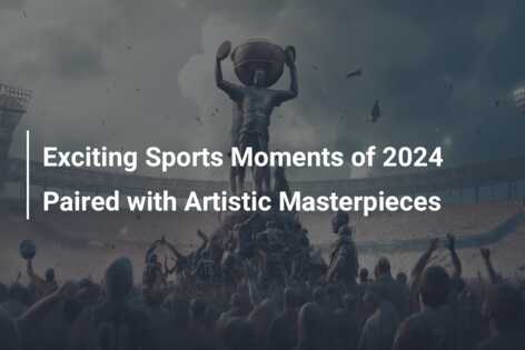 Exciting Sports Moments of 2024 Paired with Artistic Masterpieces ...