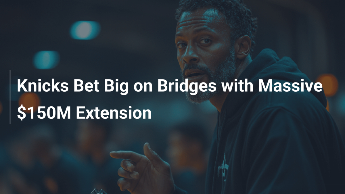 Knicks Bet Big on Bridges with Massive $150M Extension - footboom1.com