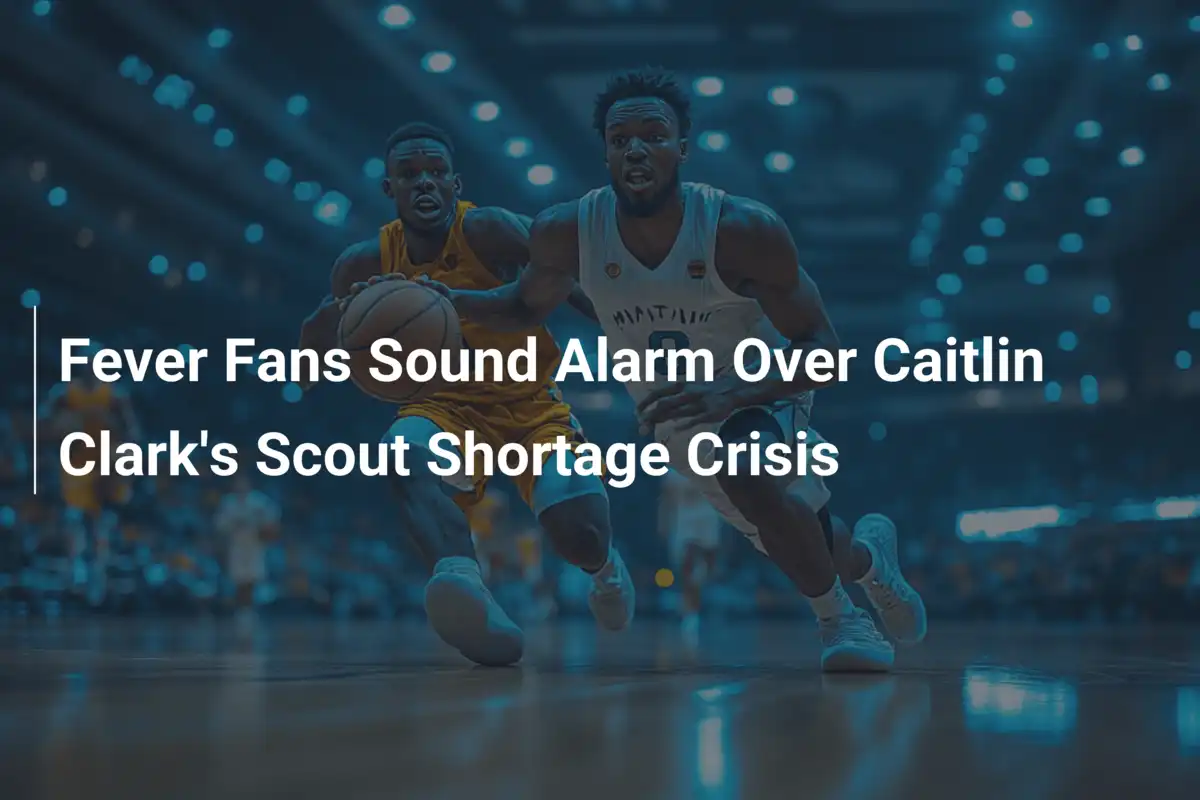 Fever Fans Sound Alarm Over Caitlin Clark's Scout Shortage Crisis ...