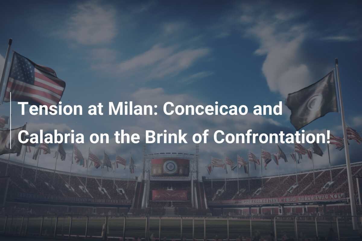 Tension à Milan : Conceicao et Calabria au bord de la confrontation ! - footboom1.com