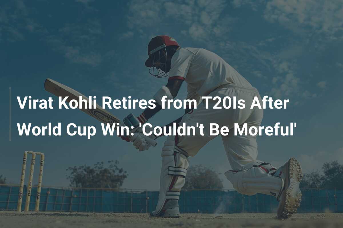 Virat Kohli Retires from T20Is After World Cup Win: 'Couldn't Be Moreful' - 777score.com