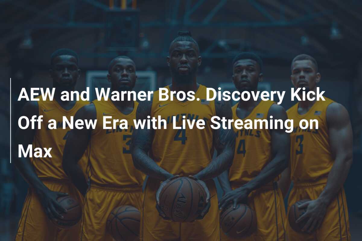 AEW and Warner Bros. Discovery Kick Off a New Era with Live Streaming ...