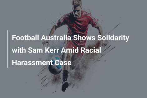 Football Australia Shows Solidarity with Sam Kerr Amid Racial ...