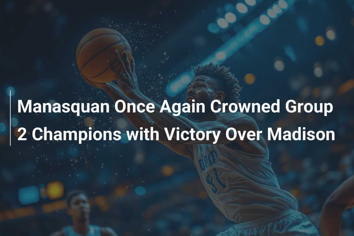 Manasquan erneut Meister der Gruppe 2 mit Sieg über Madison - footboom1.com