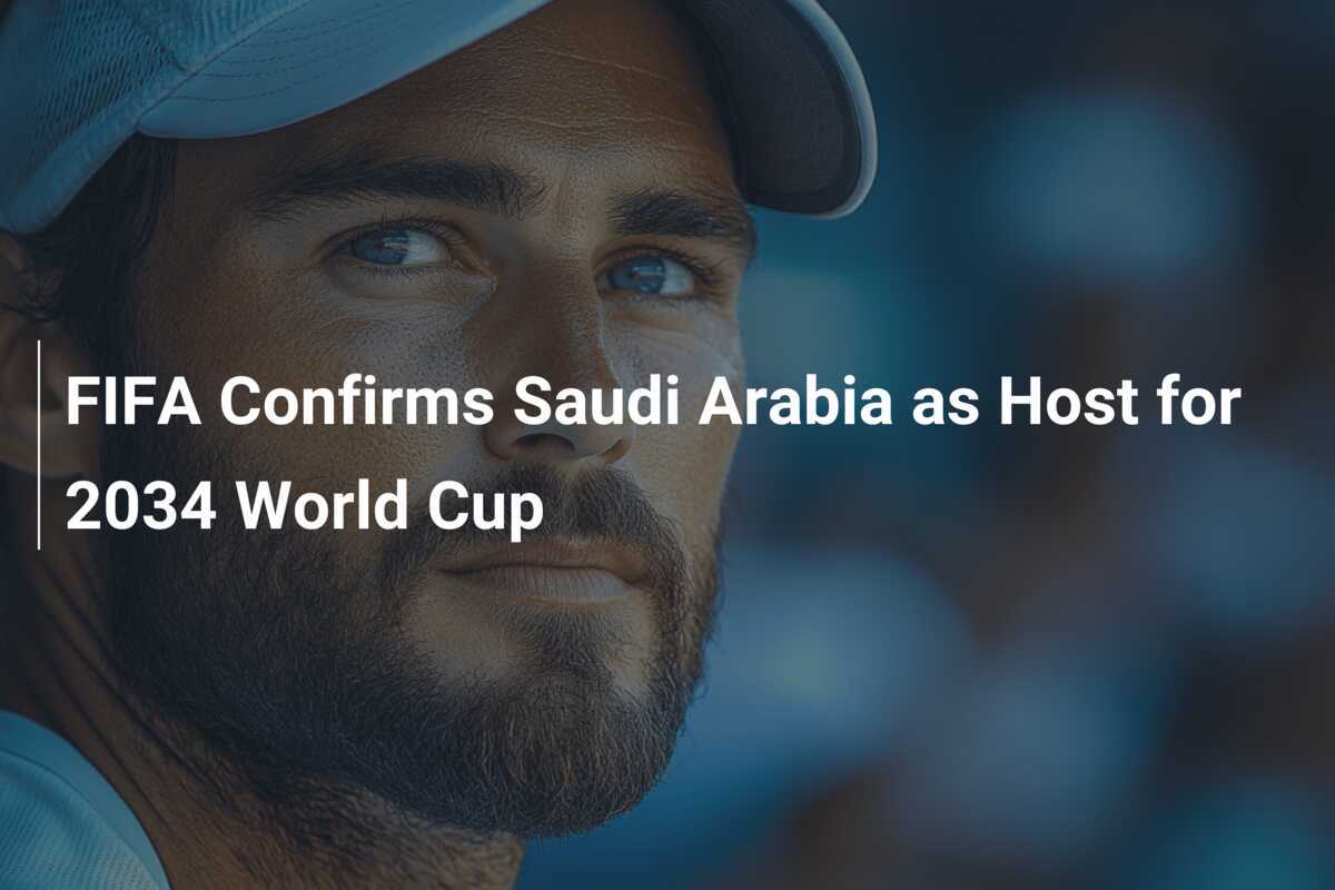 FIFA Confirms Saudi Arabia as Host for 2034 World Cup - 777score.com
