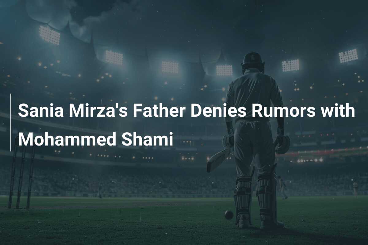 Sania Mirza’s Father Denies Rumors with Mohammed Shami - 777score.com