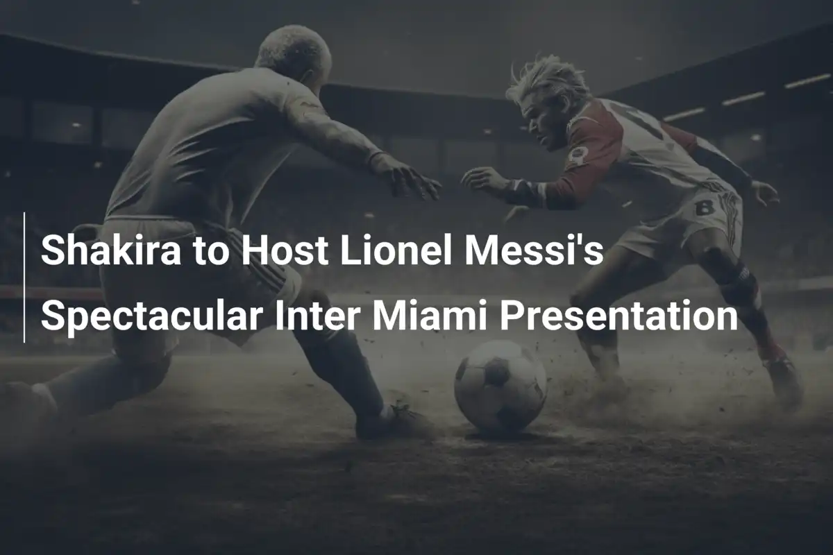 Shakira brillará en la espectacular presentación de Lionel Messi con ...
