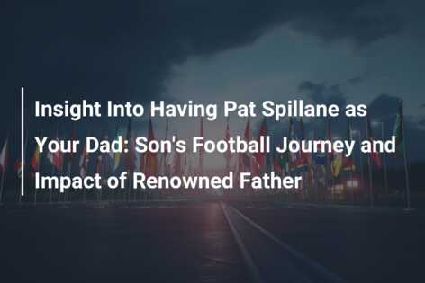 Insight Into Having Pat Spillane as Your Dad: Son's Football Journey ...