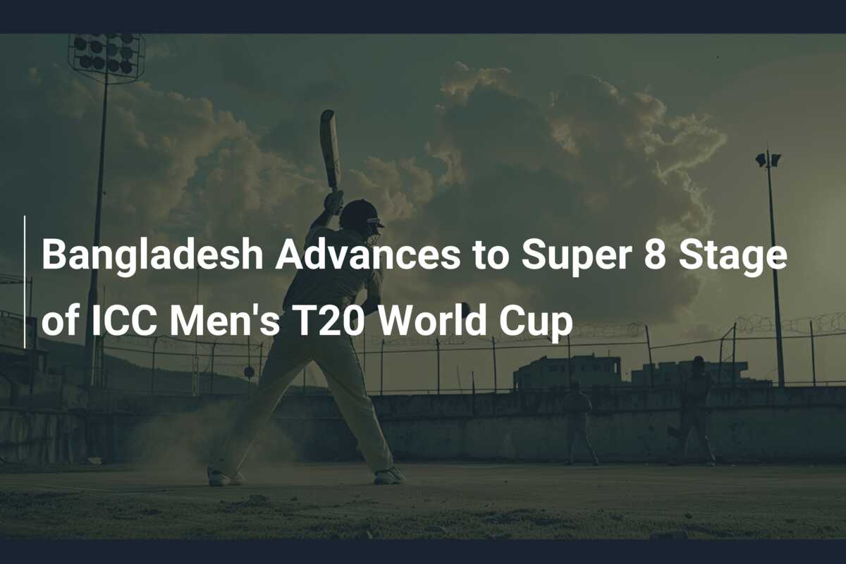 Bangladesh Advances to Super 8 Stage of ICC Men's T20 World Cup ...