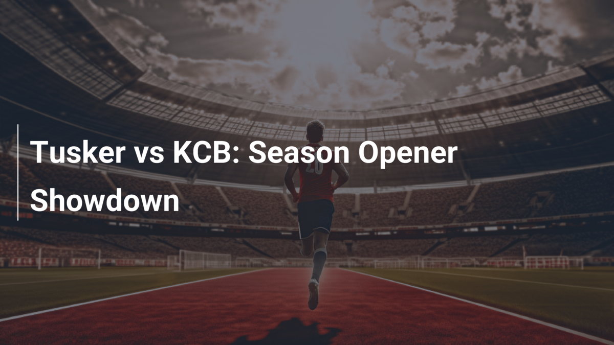 Tusker vs KCB : Le choc d'ouverture de la saison - footboom1.com