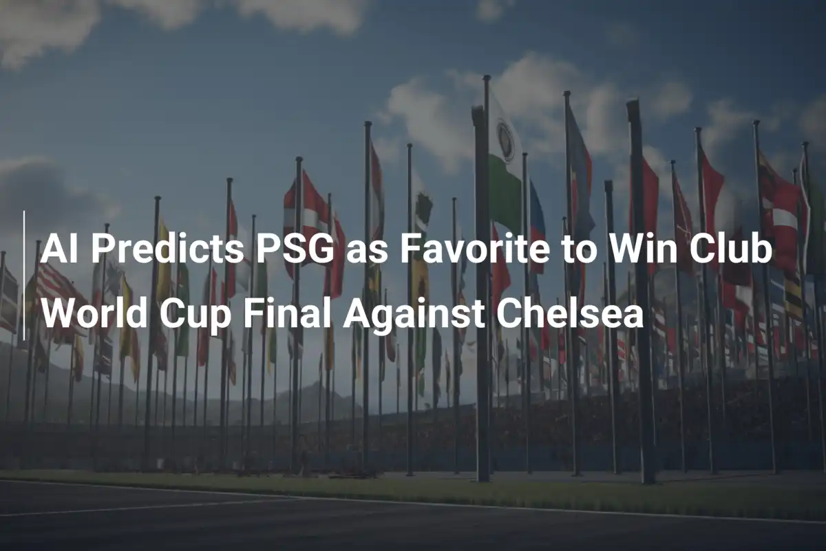 AI Predicts PSG as Favorite to Win Club World Cup Final Against Chelsea ...