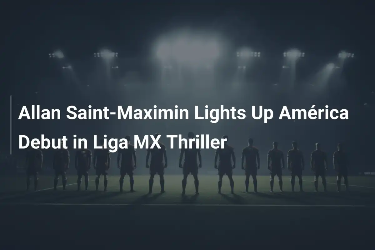 Allan Saint-Maximin Lights Up América Debut in Liga MX Thriller ...