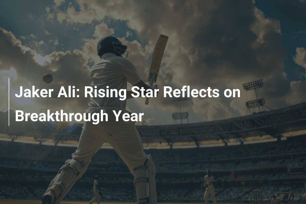 Jaker Ali: Rising Star Reflects on Breakthrough Year - azscore.com