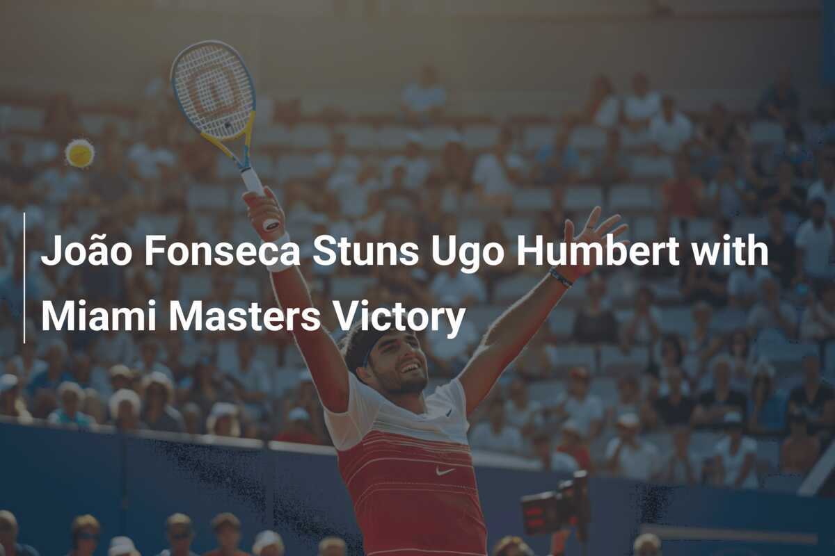João Fonseca choque Ugo Humbert avec sa victoire à Miami - footboom1.com