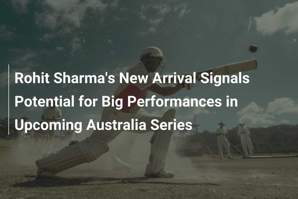 Rohit Sharma's New Arrival Signals Potential for Big Performances in ...