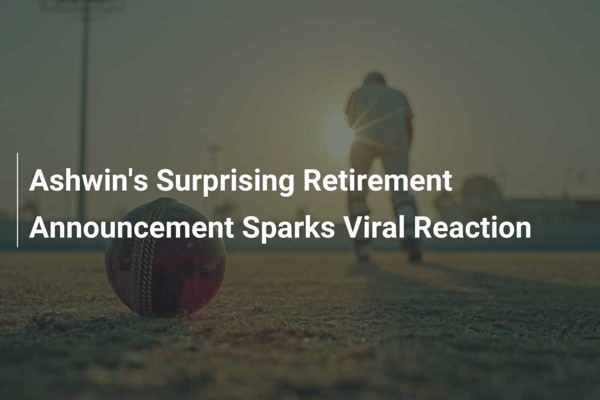 Ashwin's Surprising Retirement Announcement Sparks Viral Reaction ...