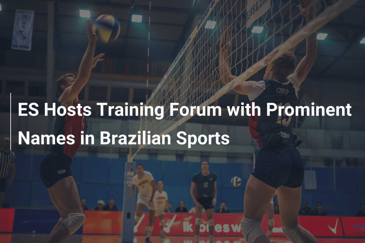 ES Hosts Training Forum with Prominent Names in Brazilian Sports - footboom1.com