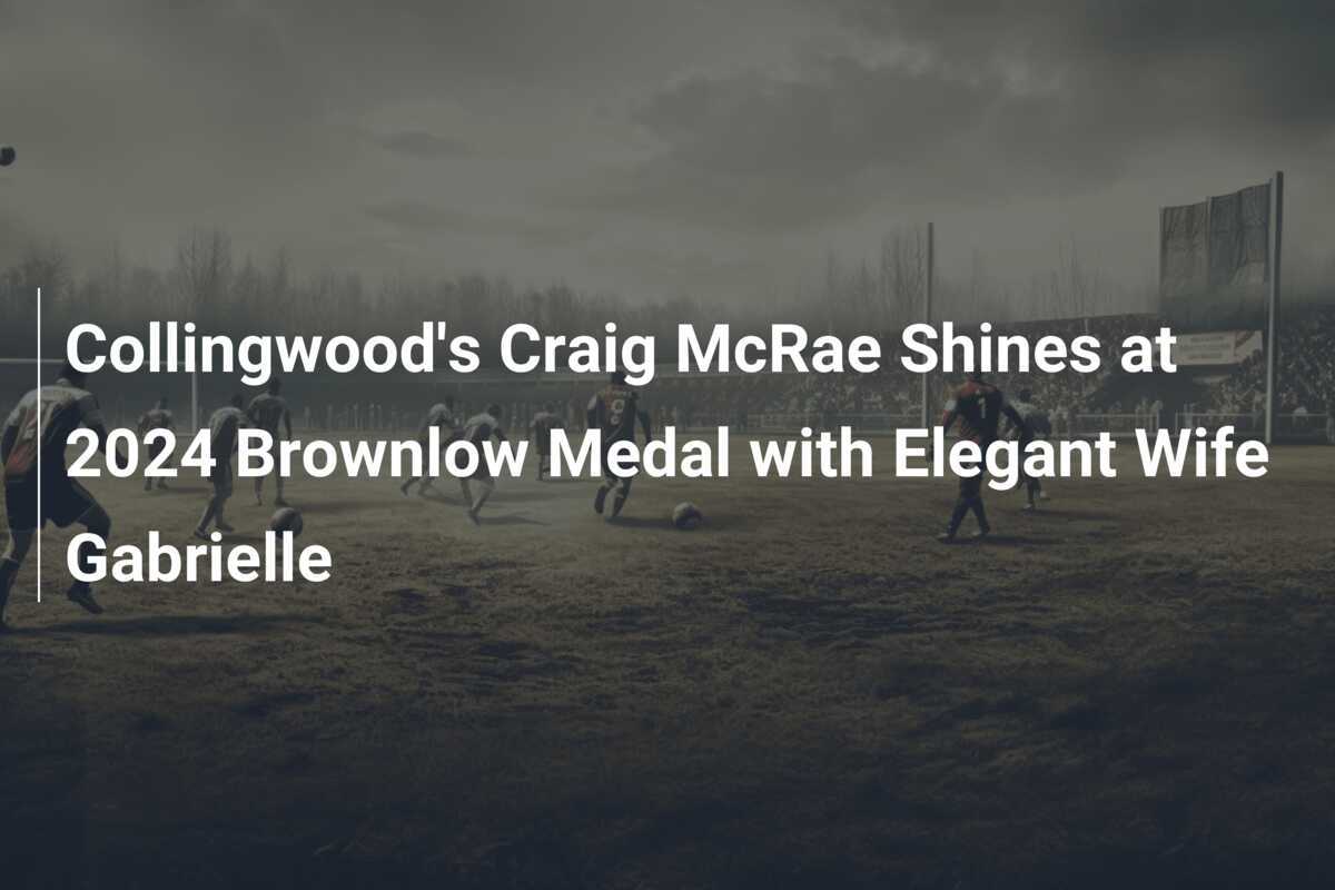 Collingwood's Craig McRae Shines at 2024 Brownlow Medal with Elegant ...