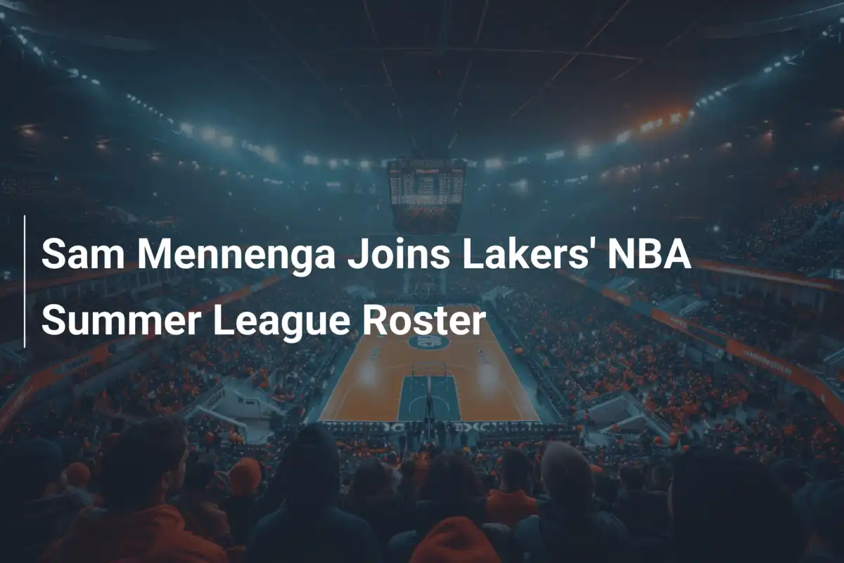 Sam Mennenga Joins Lakers' NBA Summer League Roster - footboom1.com