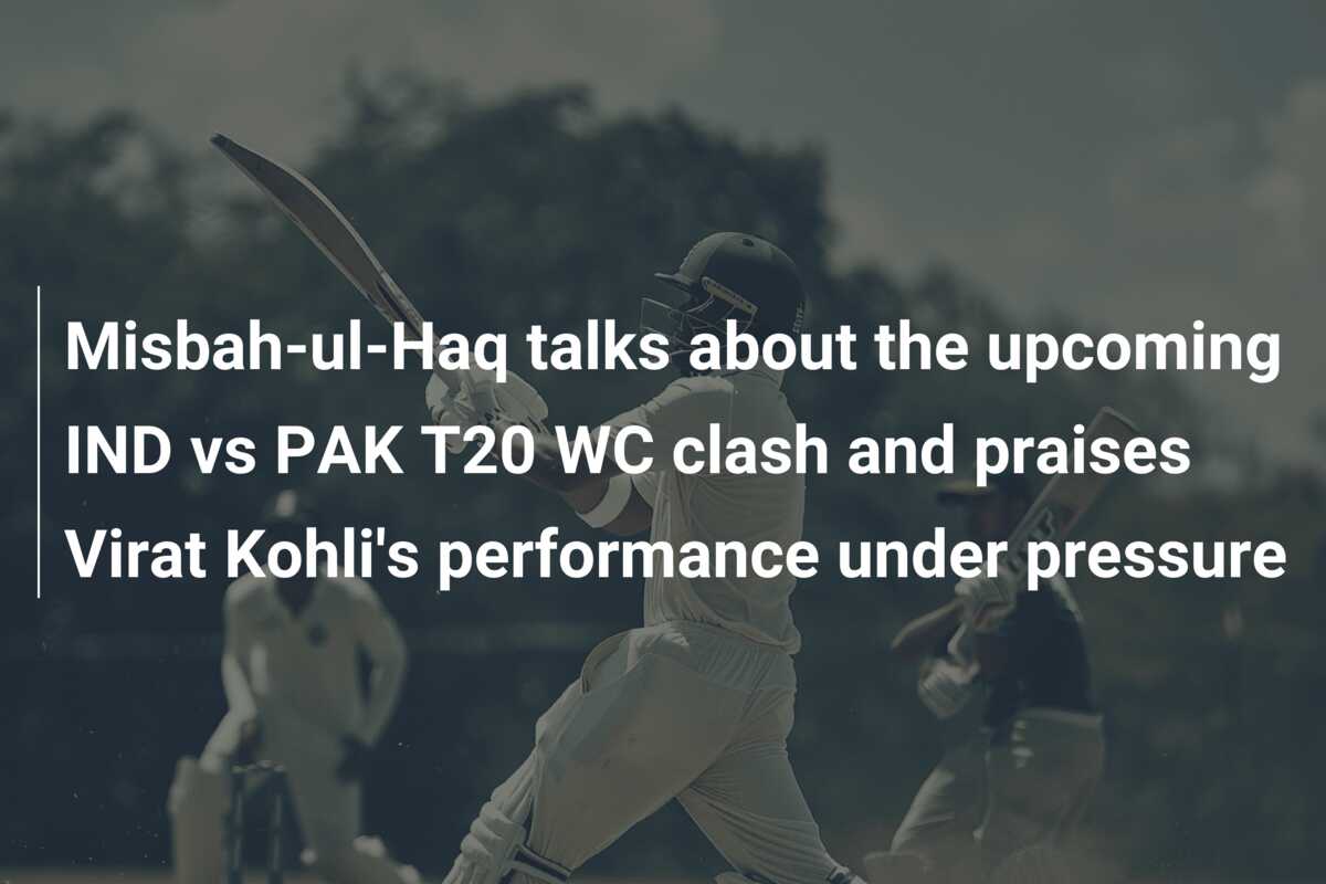 Misbah Ul Haq Talks About The Upcoming Ind Vs Pak T20 Wc Clash And