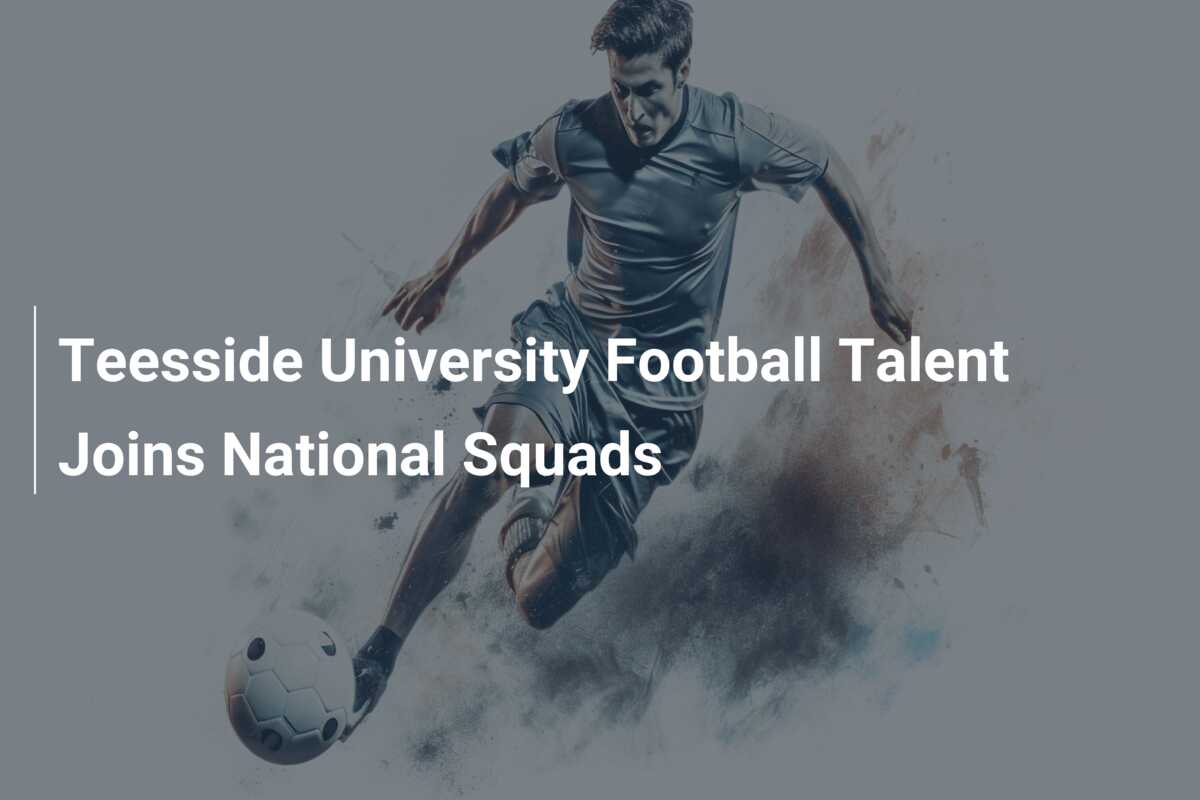 Teesside University Football Talent Joins National Squads - azscore.com