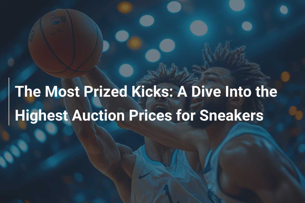 The Most Prized Kicks: A Dive Into the Highest Auction Prices for ...